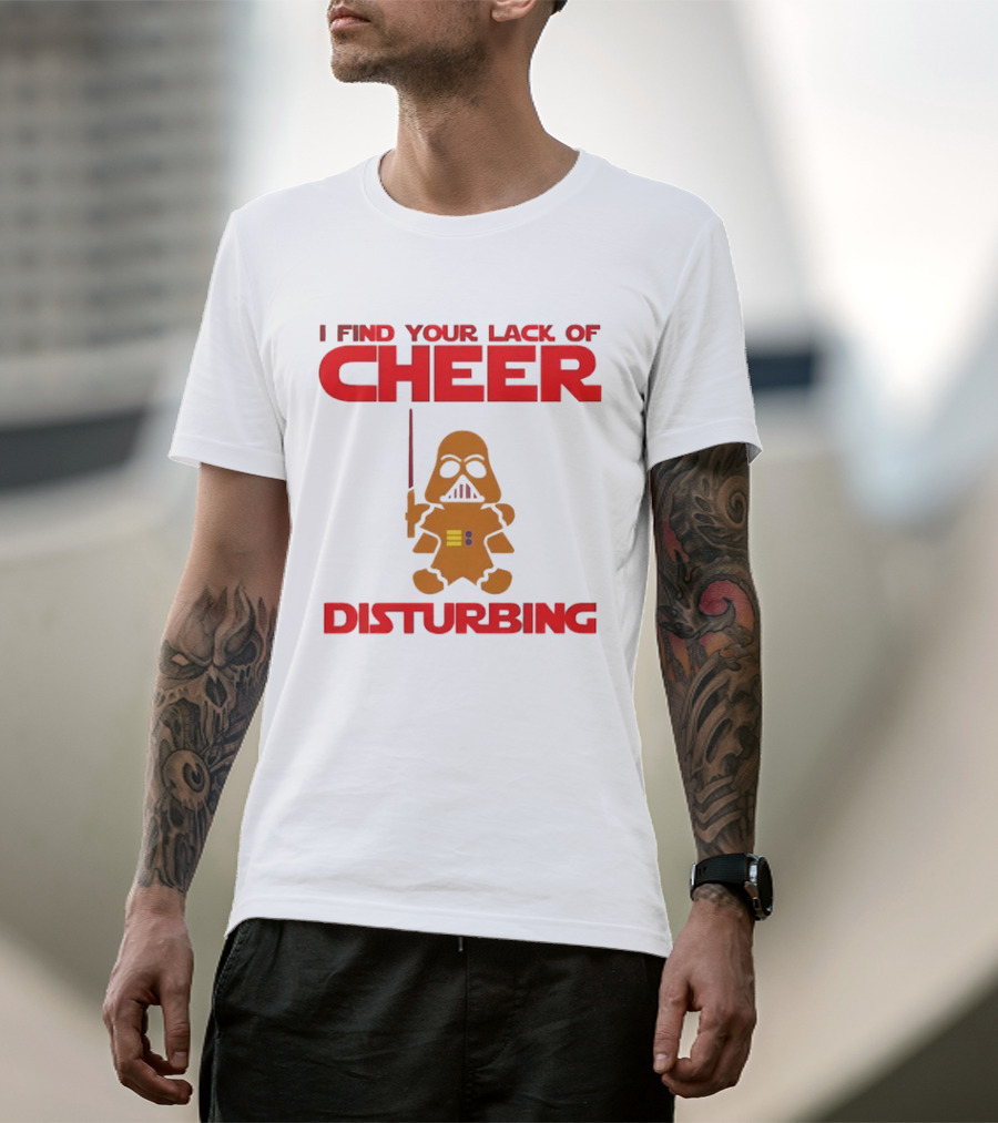 Darth Vader Gingerbread Man I Find Your Lack Of Cheer Disturbing T-Shirt