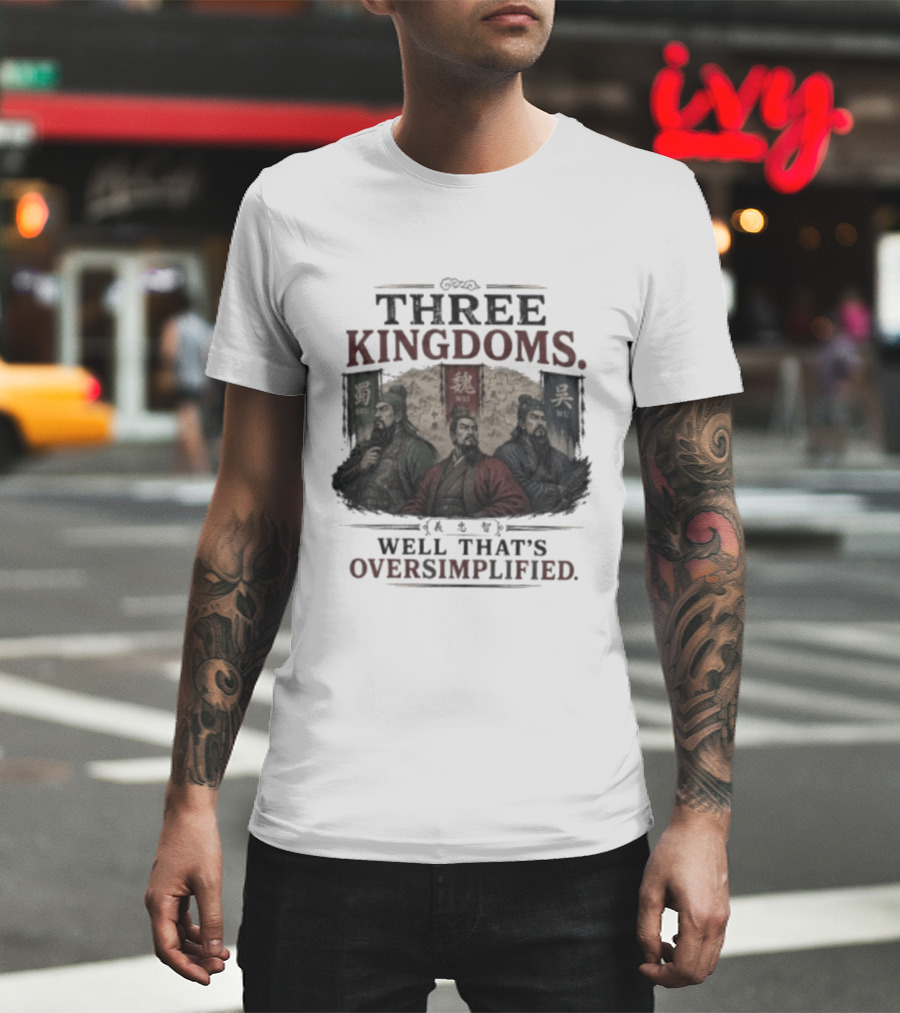 Three Kingdoms Well That's Oversimplified Wei Shu Wu T-Shirt