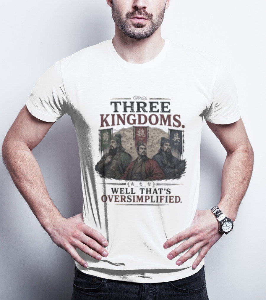 Three Kingdoms Well That's Oversimplified Wei Shu Wu T-Shirt