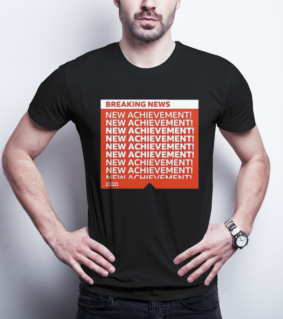 Breaking News New Achievement Gaming Milestone New Achievement Repeated T-Shirt