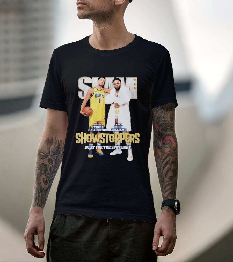 Slam Pacers Tyrese Haliburton WWE Trick Williams Showstoppers Built For The Spotlight T-Shirt