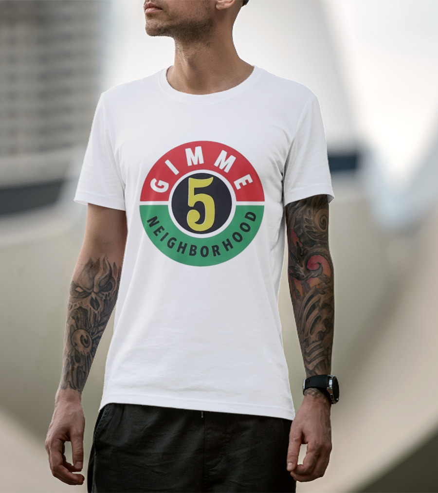 Gimme 5 Neighborhood Streetwear T-Shirt