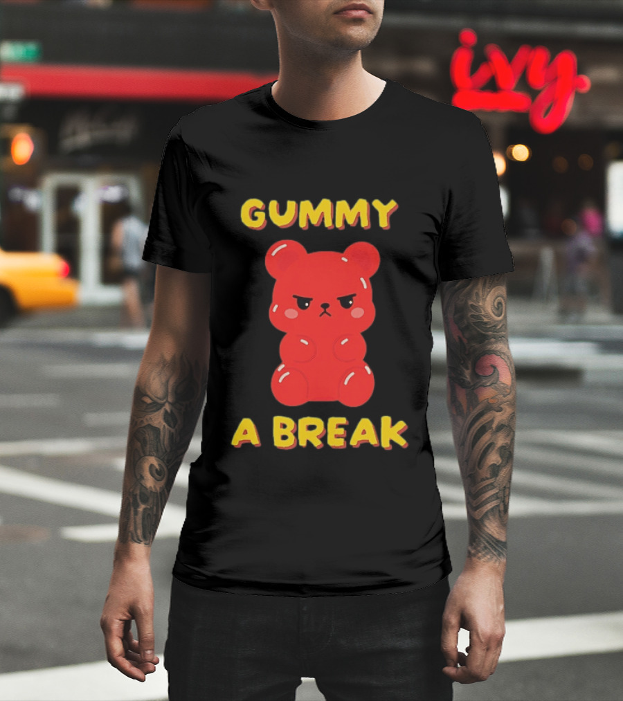 Gummy A Break Angry Red Gummy Bear T-Shirt