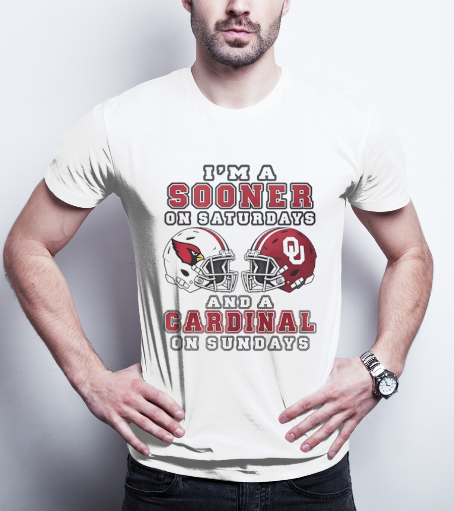 I'm A Sooner On Saturdays And A Cardinal On Sundays Oklahoma Sooners Arizona Cardinals Football Helmets T-Shirt
