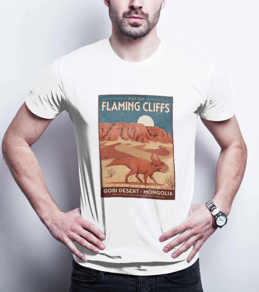 Visit The Flaming Cliffs Gobi Desert Mongolia Home Of Protoceratops Dinosaurs 75 Million Years Ago T-Shirt