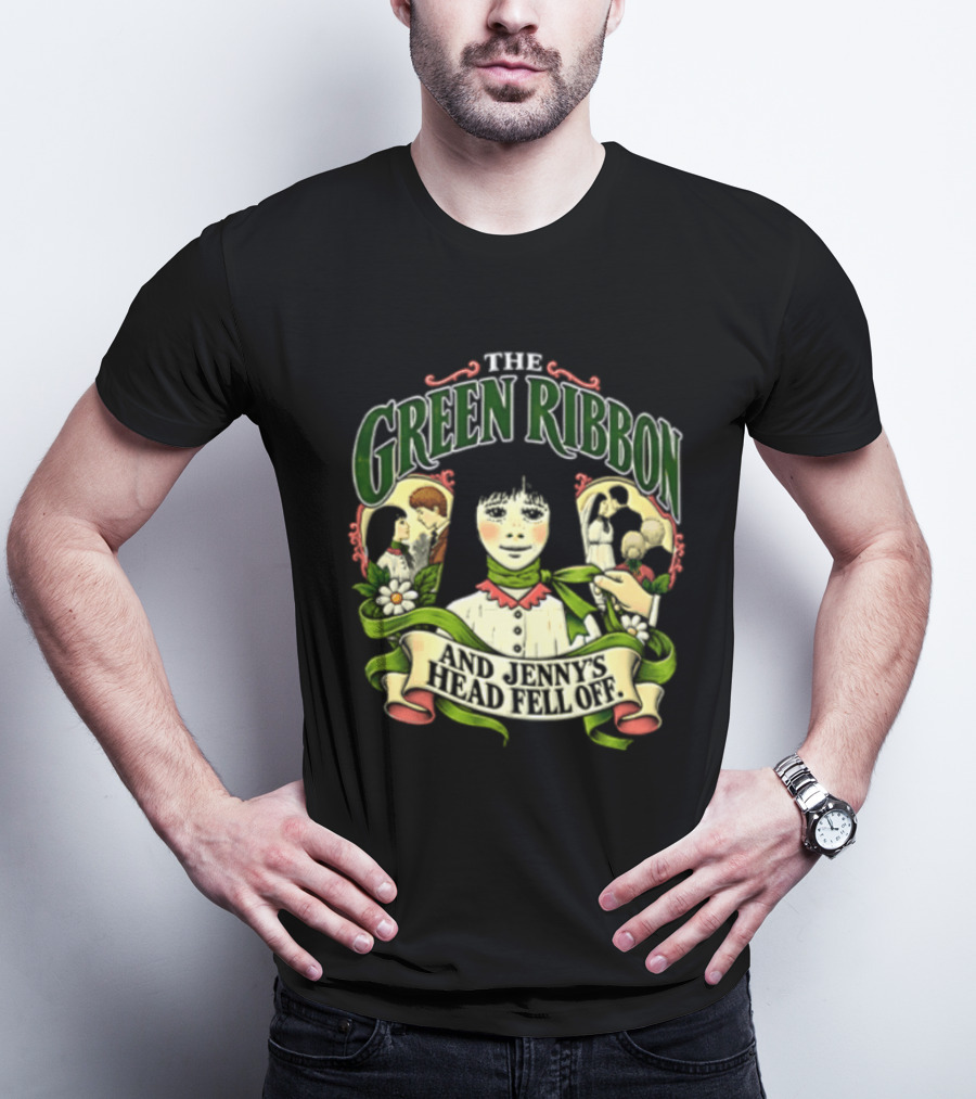 The Green Ribbon And Jennys Head Fell Off T-Shirt