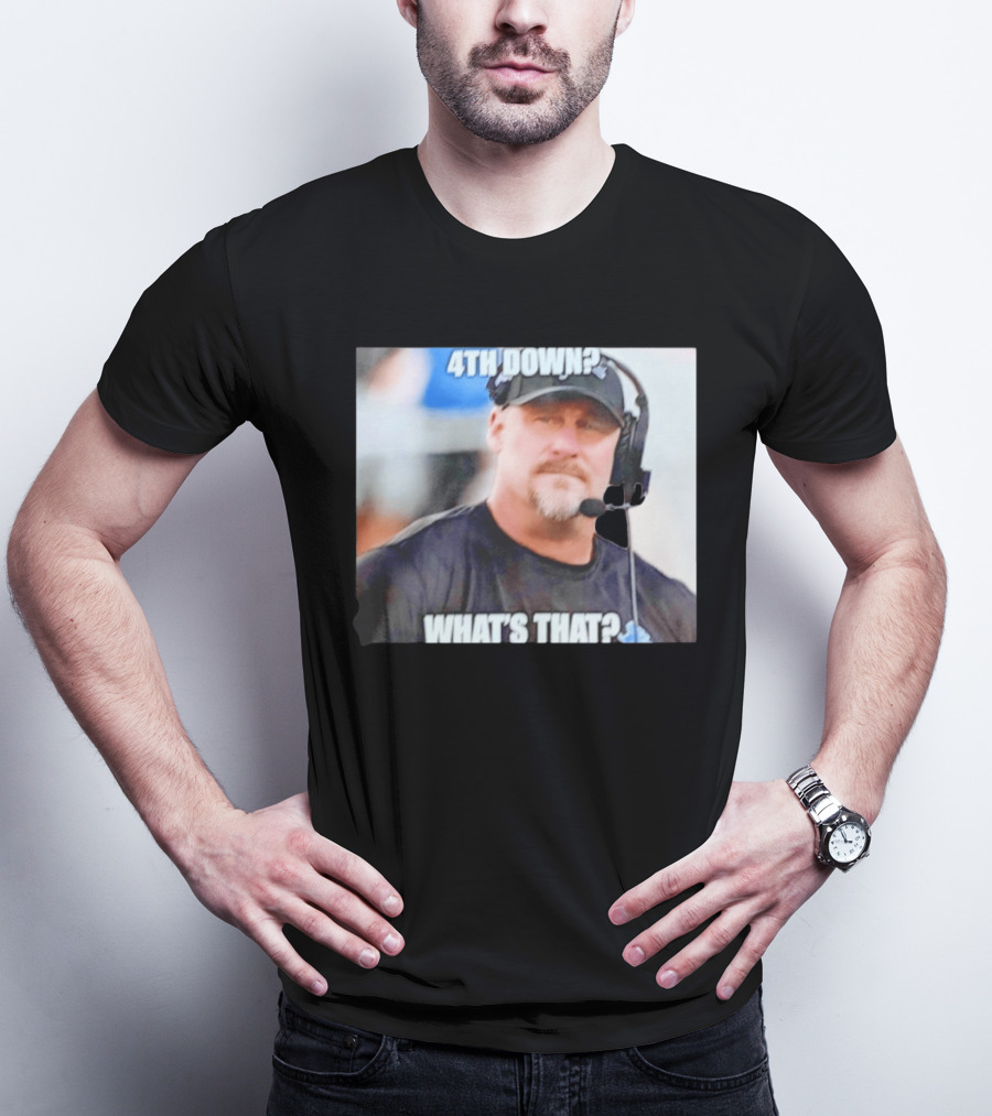 Dan Campbell 4th Down What's That Coaching Meme T-Shirt
