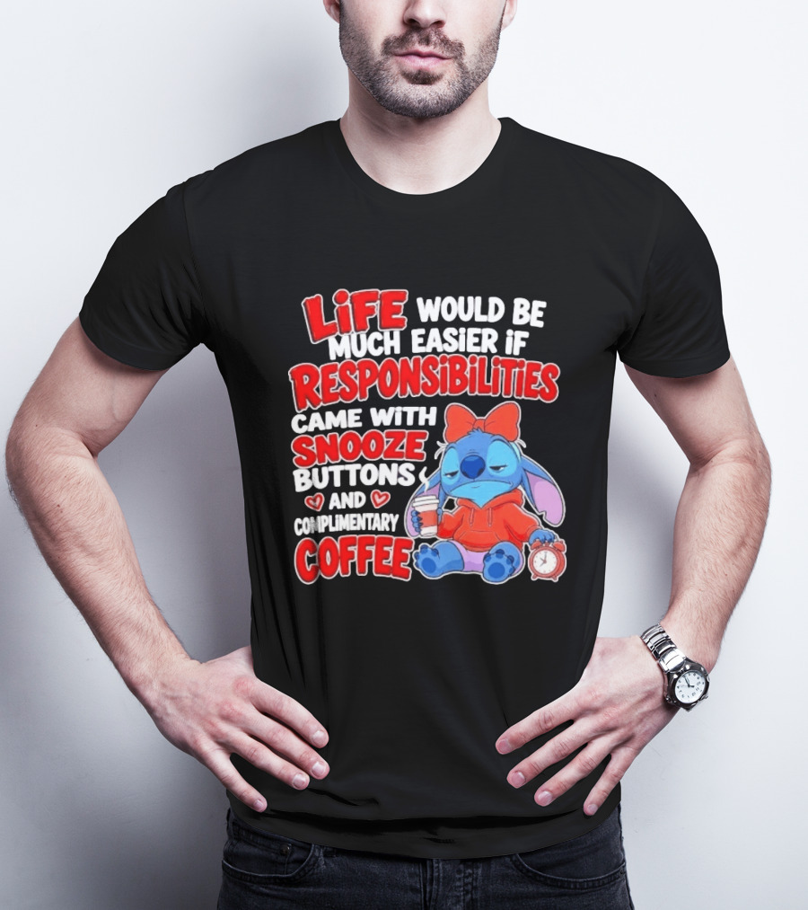 Stitch Life Easier Responsibilities Snooze Buttons Complimentary Coffee T-Shirt