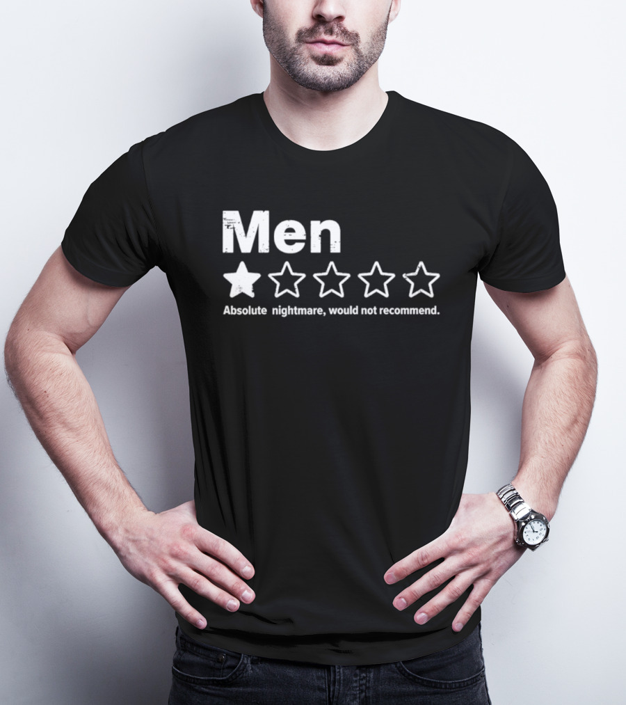 Men Absolute Nightmare 1 Star Rating Would Not Recommend T-Shirt