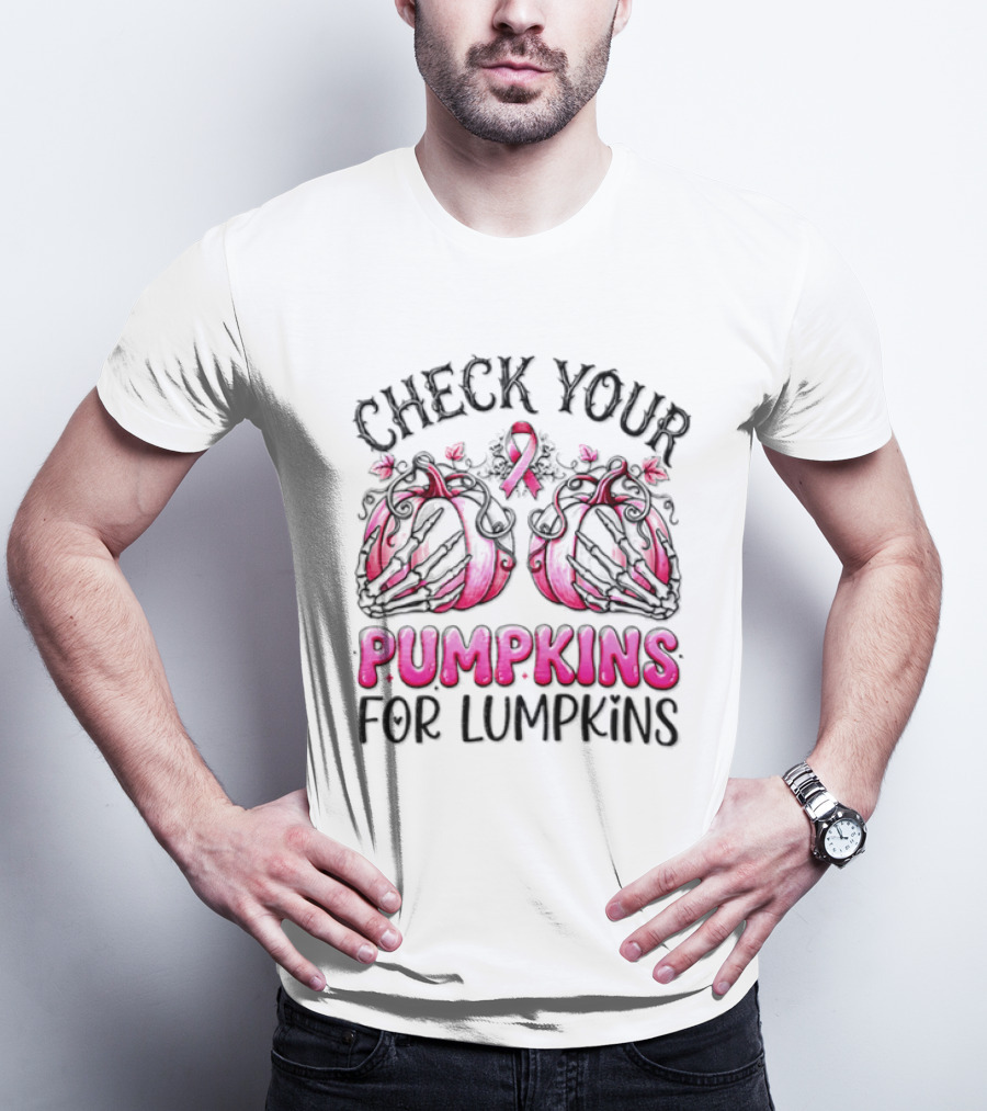 Check Your Pumpkins For Lumpkins Breast Cancer Awareness Pink Ribbon Pumpkins T-Shirt