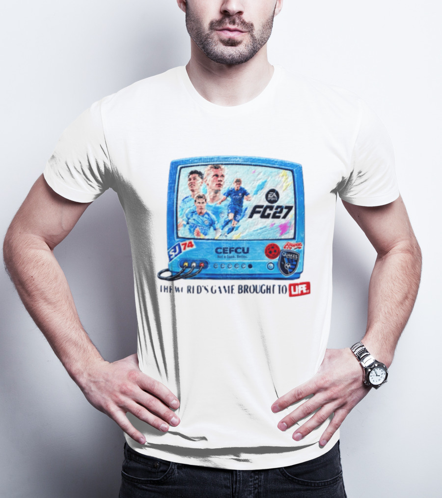EA Sports FC 27 CEFCU Quakes SJ 74 The World's Game Brought To Life T-Shirt