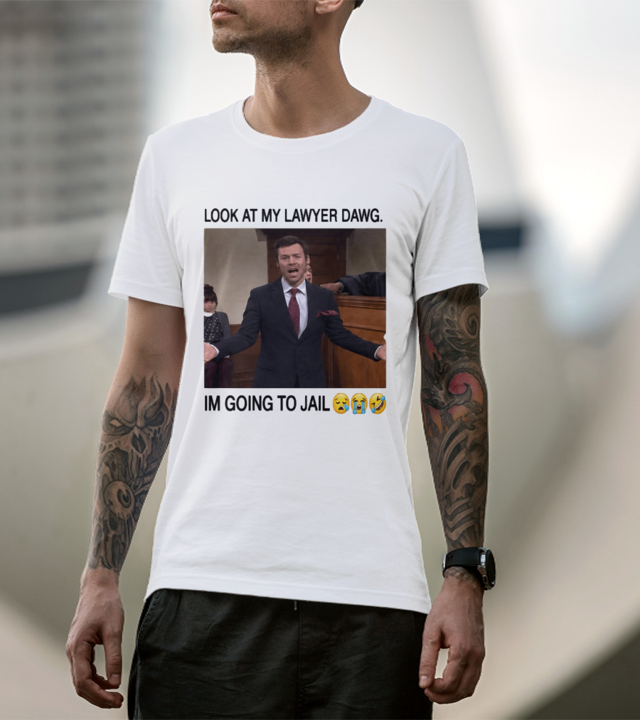 Look At My Lawyer Dawg I'm Going To Jail Crying Laughing Emojis T-Shirt