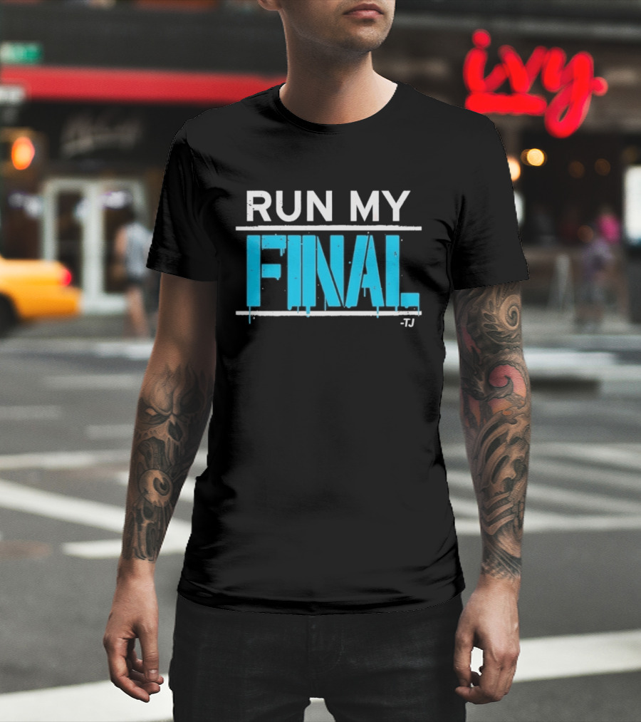 Run My Final Tj T-Shirt