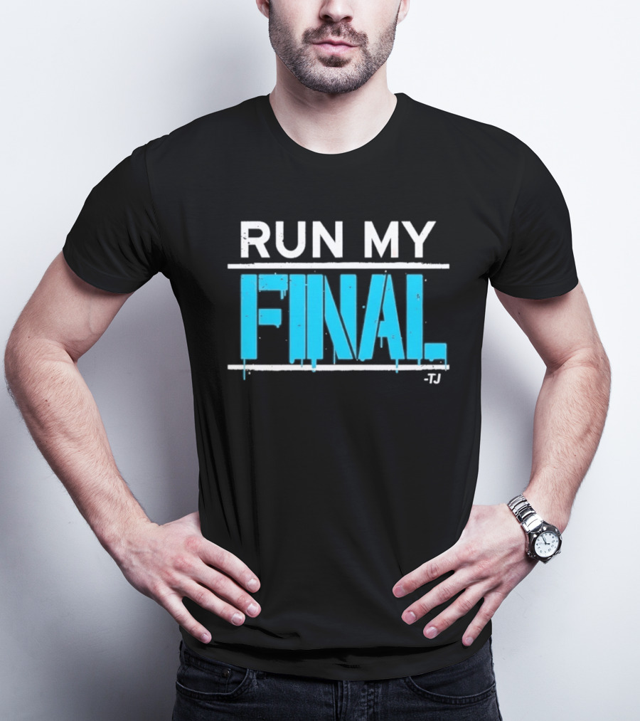 Run My Final Tj T-Shirt