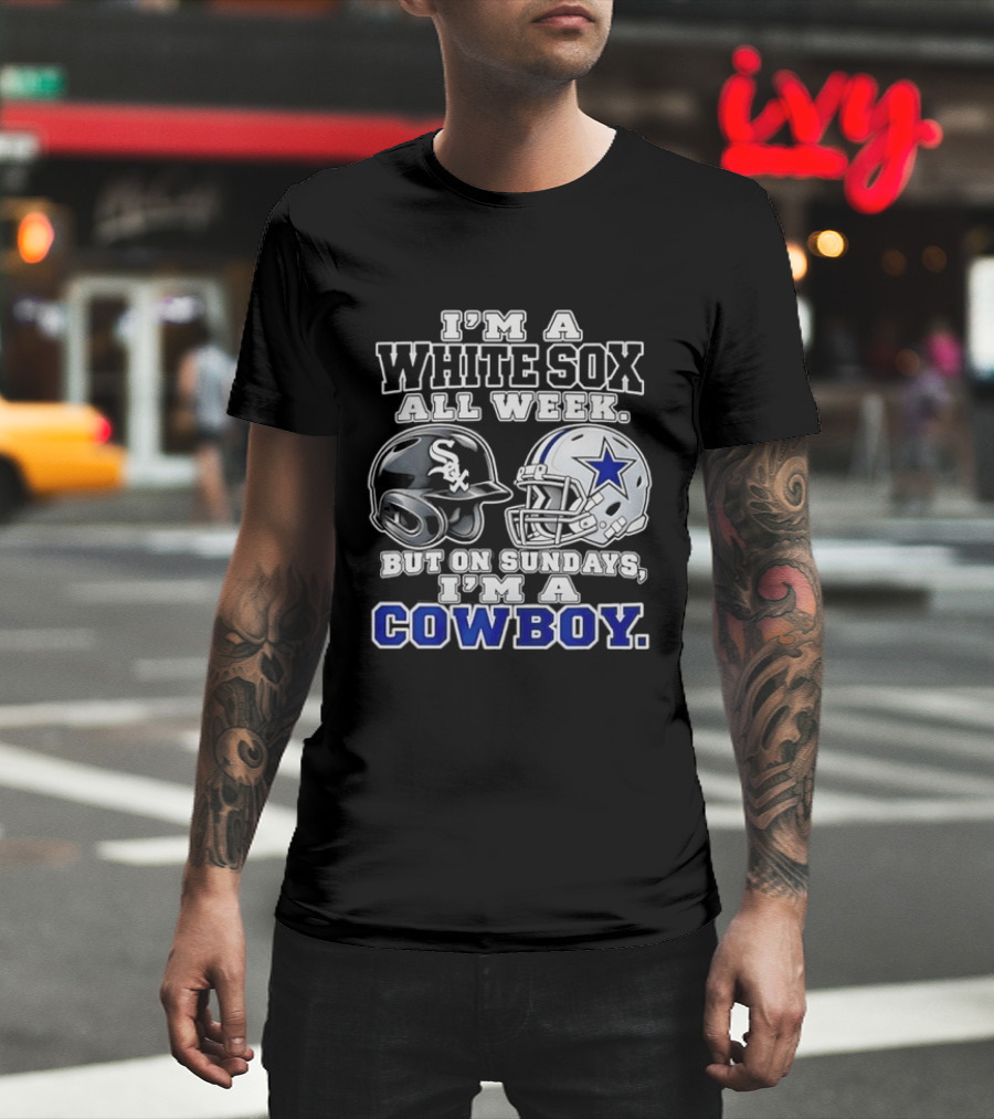 I'm A White Sox All Week But On Sundays I'm A Cowboy Football Baseball Helmets T-Shirt