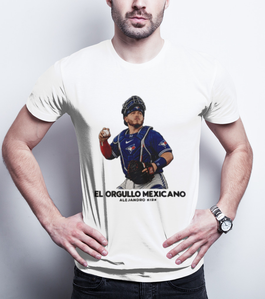 El Orgullo Mexicano Alejandro Kirk Toronto Blue Jays Catcher MLB T-Shirt