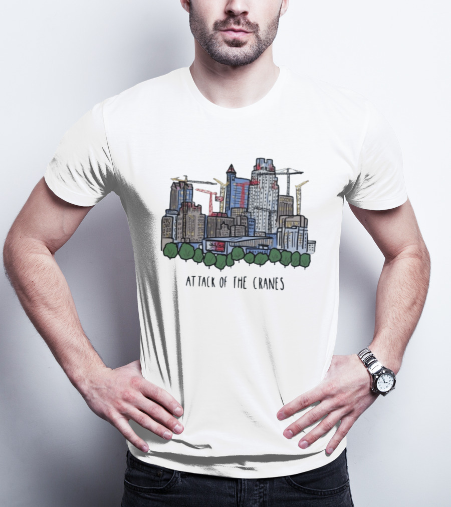 Attack Of The Cranes City Skyline Construction Urban Development T-Shirt