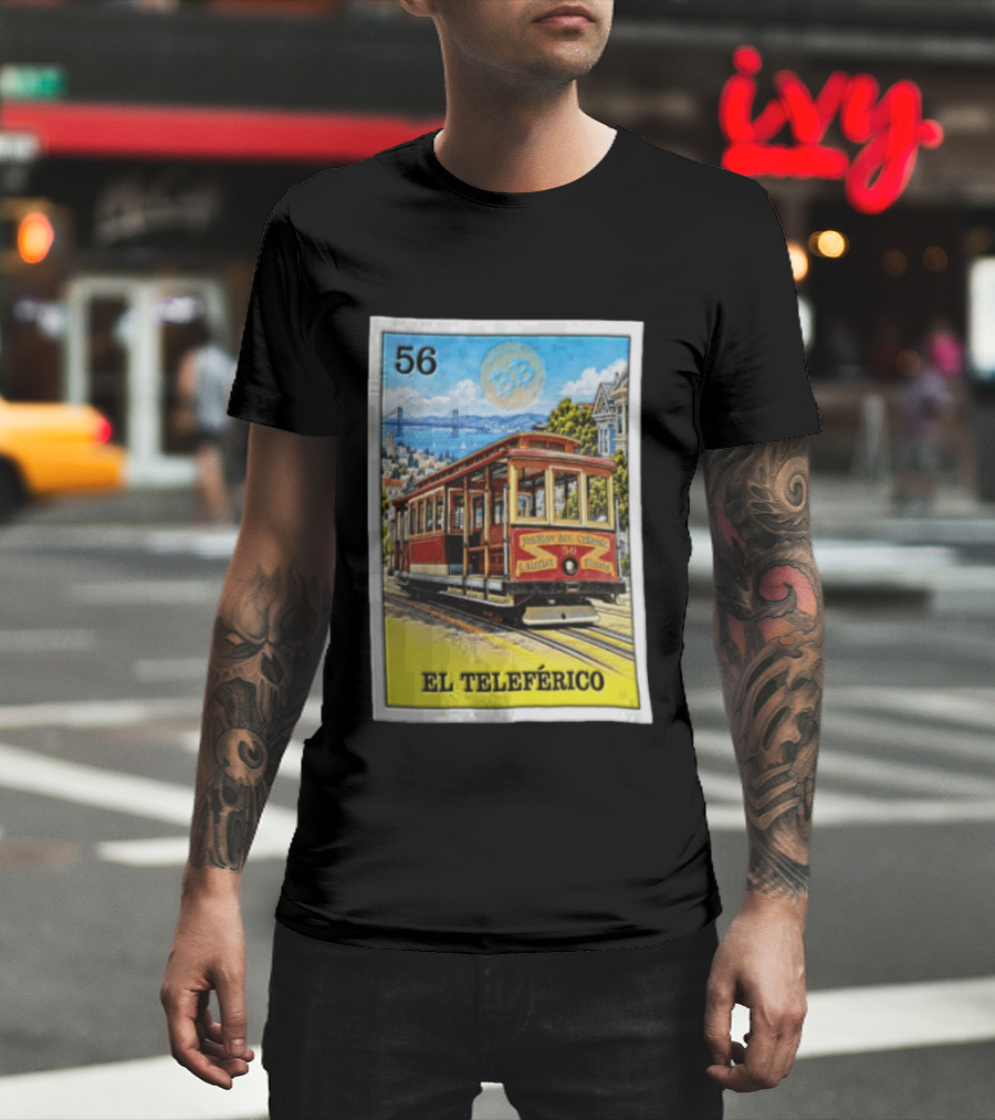 San Francisco El Teleferico Van Ness Ave California 56 Market Streets Cable Car T-Shirt