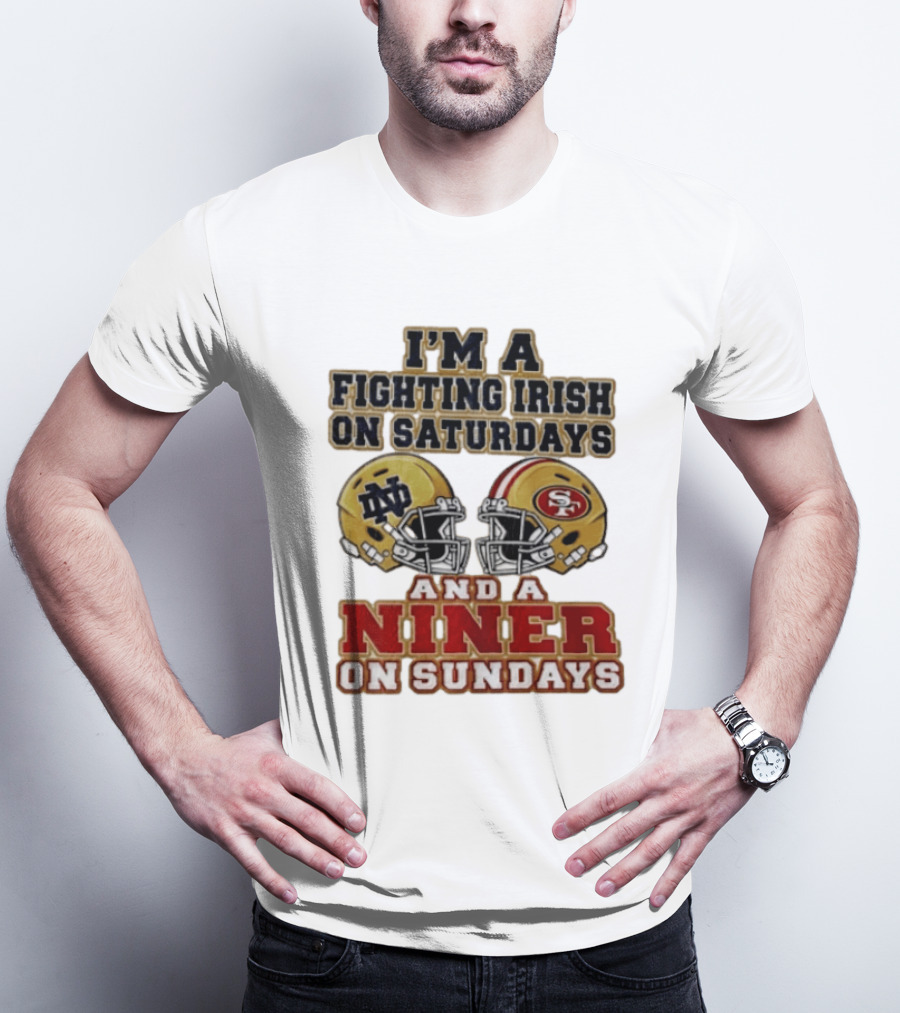 I'm A Fighting Irish On Saturdays And A Niner On Sundays Helmet 2026 T-Shirt