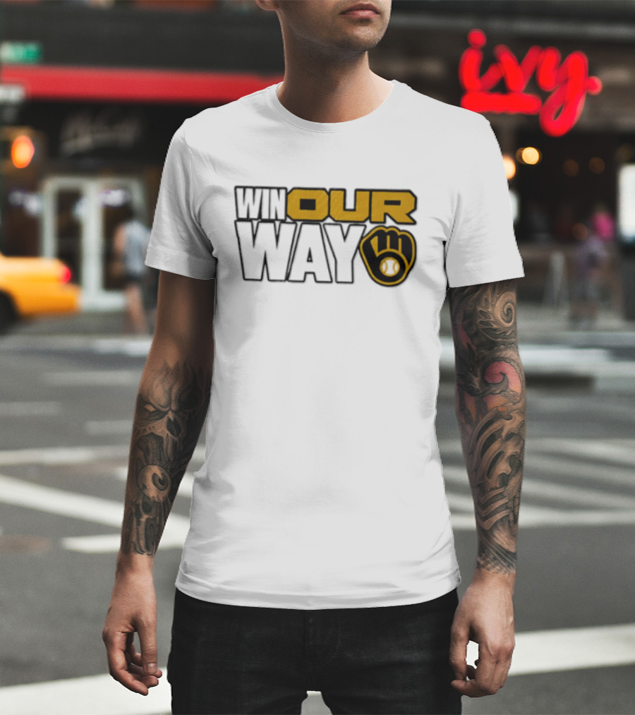 Milwaukee Brewers MLB Win Our Way Baseball Glove T-Shirt