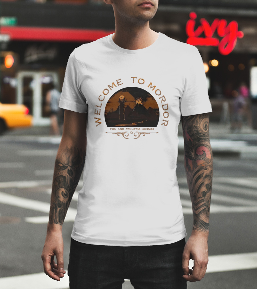 Welcome To Mordor Fun And Athletic Hikings Middle Earth Adventure Sauron's Eye Iconic Fantasy Journey T-Shirt