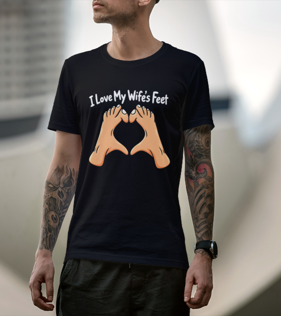 I Love My Wife's Feet Heart Shape Gesture T-Shirt