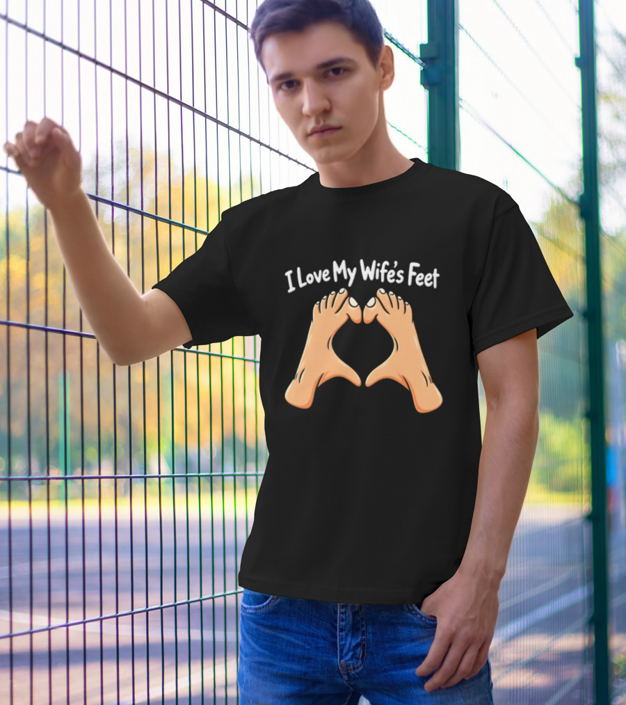 I Love My Wife's Feet Heart Shape Gesture T-Shirt