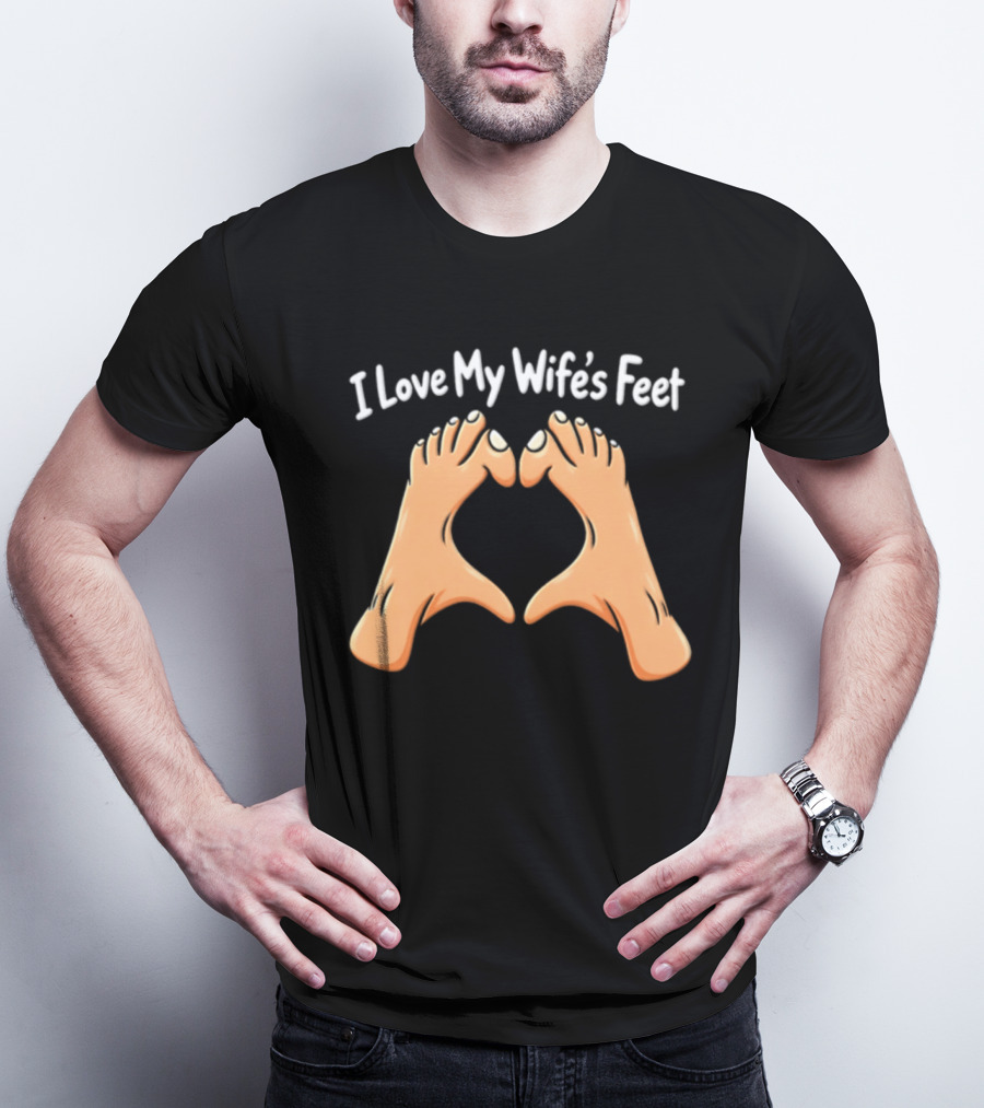 I Love My Wife's Feet Heart Shape Gesture T-Shirt