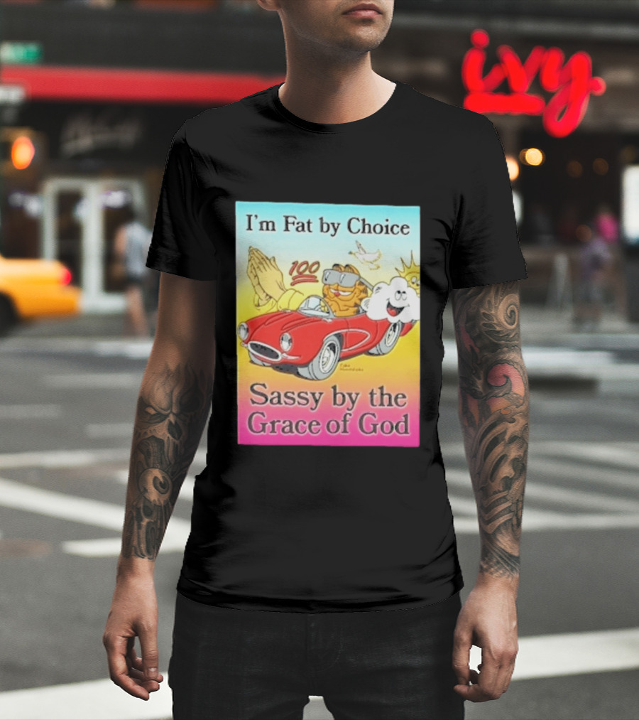 I'm Fat By Choice Sassy By The Grace Of God Cartoon Cat In Red Car Emoji T-Shirt