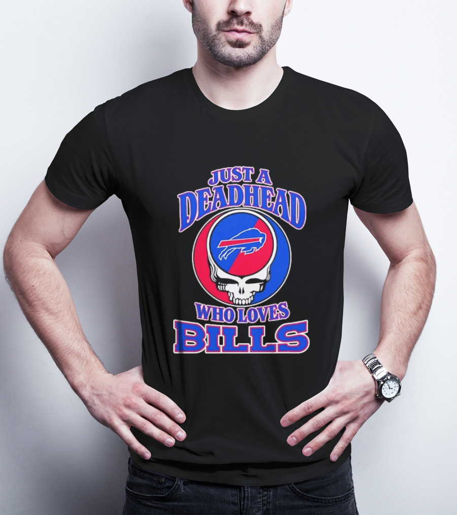 Just A Deadhead Who Loves Bills Buffalo Football Fan Skull T-Shirt