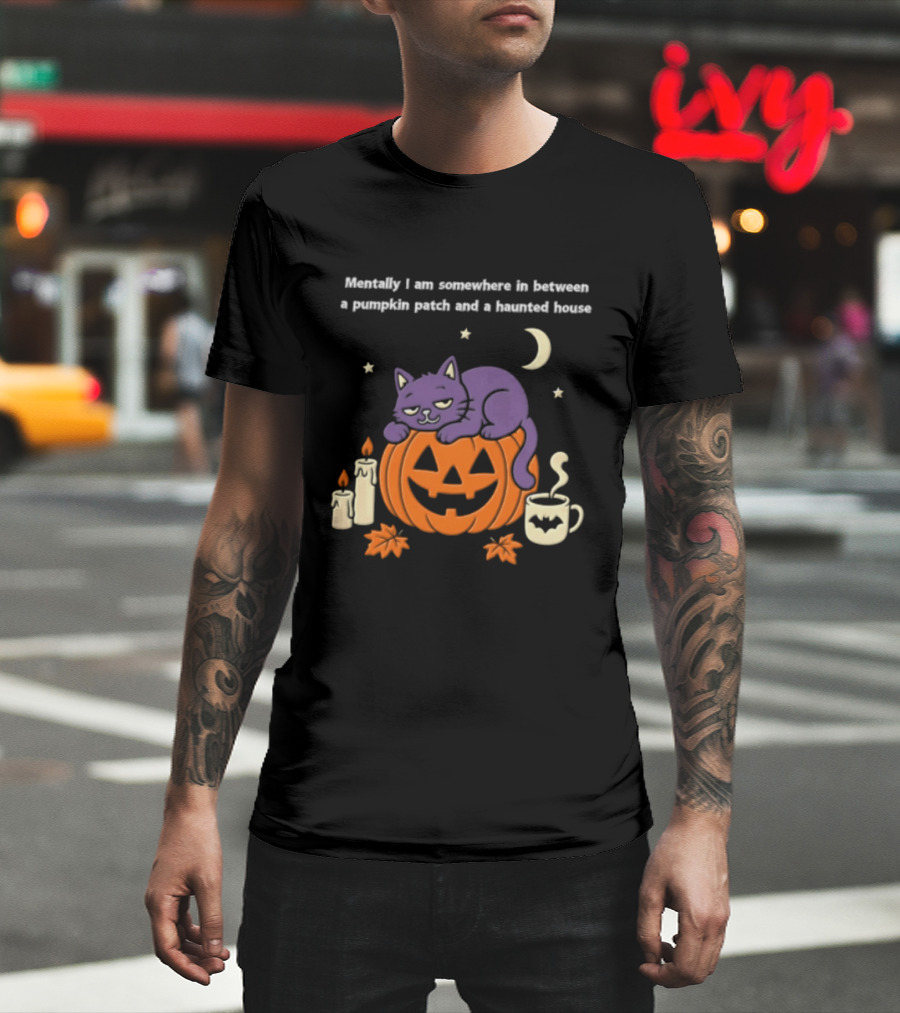 Mentally I Am Somewhere Between A Pumpkin Patch And A Haunted House Cat Candles Moon Cup Stars T-Shirt