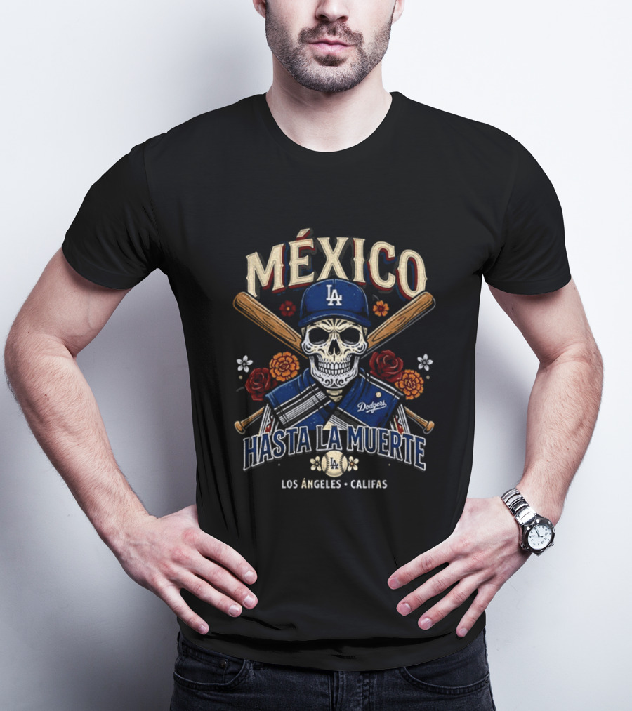 MÉXICO Hasta La Muerte Los Angeles CA Dodgers Baseball Calavera T-Shirt