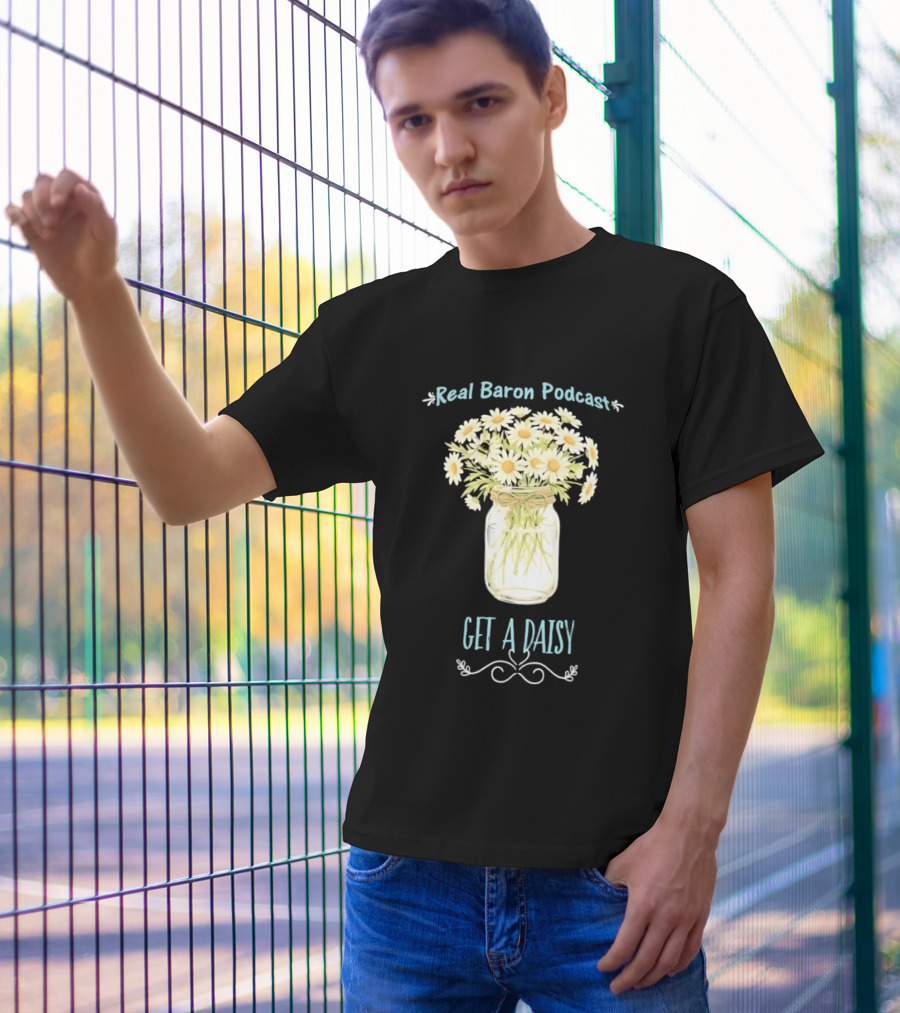 Real Baron Podcast Daisy Flower Mason Jar T-Shirt