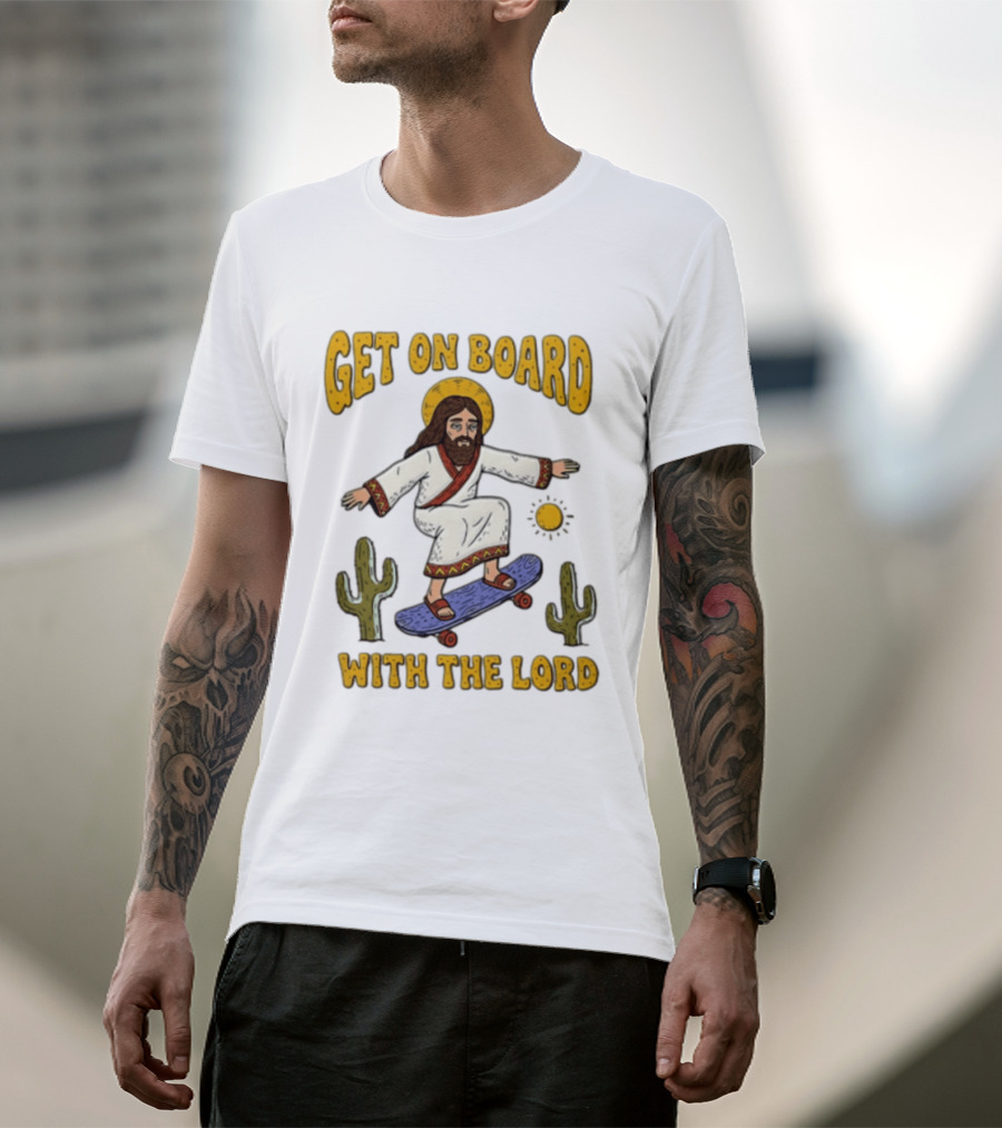 Get On Board With The Lord Jesus Skateboarding Desert Cacti T-Shirt