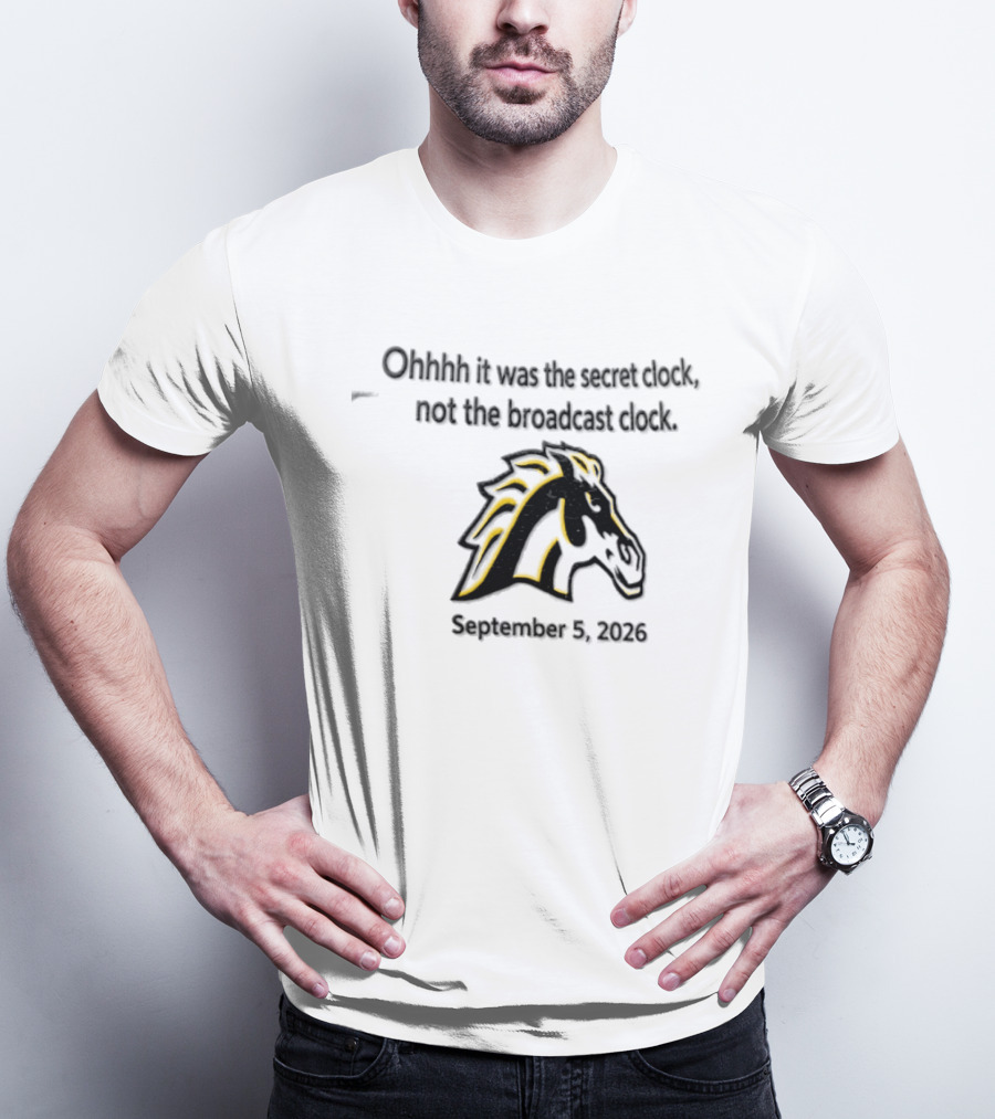 Ohhhh It Was The Secret Clock Not The Broadcast September 3 2026 Horse T-Shirt