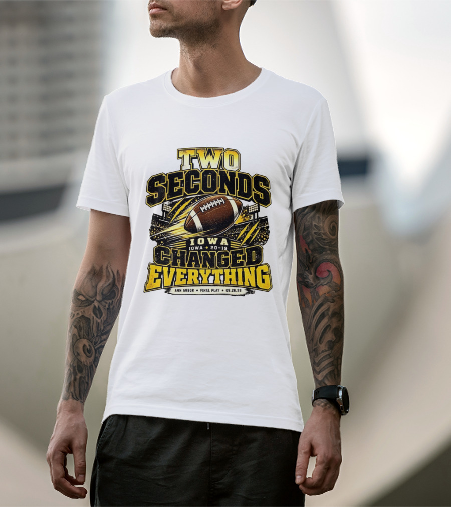 Two Seconds Iowa Football 20 19 Changed Everything Final Play Ann Arbor 09 26 26 T-Shirt