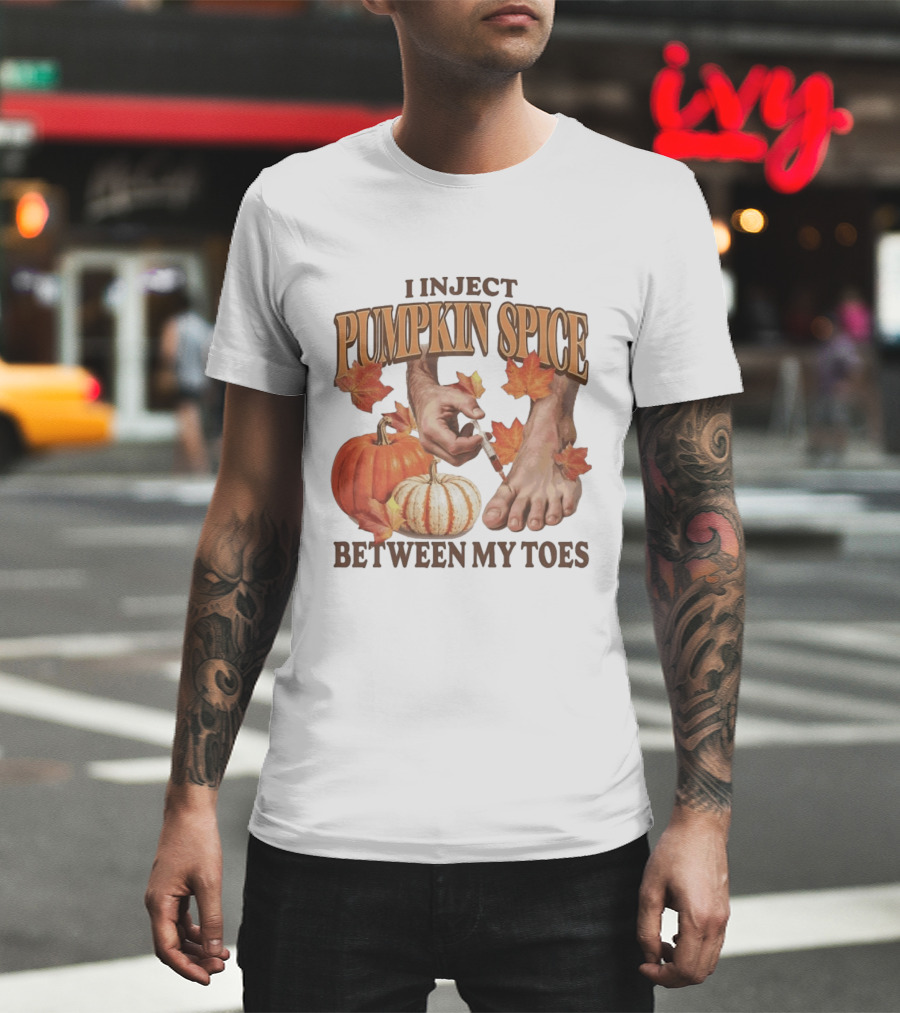 I Inject Pumpkin Spice Between My Toes Autumn Aesthetic Pumpkins Leaves T-Shirt