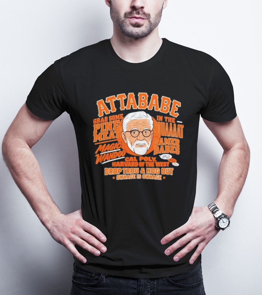 Attababe Magic Wandoo Drop Trou Cal Poly Harvard Of The West T-Shirt