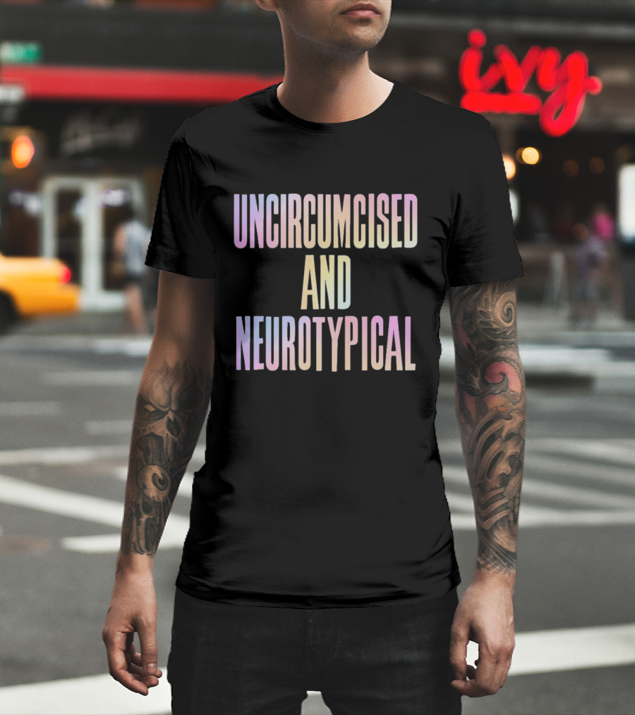 Uncircumcised And Neurotypical Pastel Gradient T-Shirt