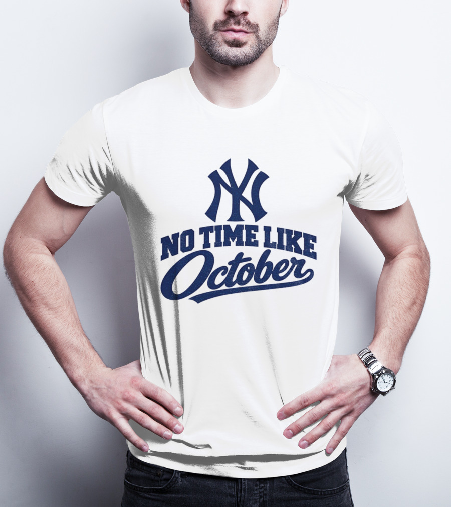 New York Yankees No Time Like October MLB T-Shirt