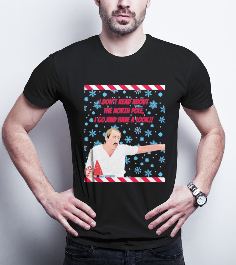 I Don't Read About The North Pole I Go And Have A Look Christmas Snowflakes Peppermint T-Shirt