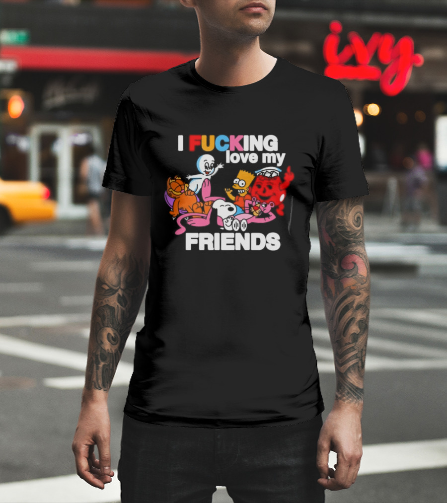 I Fucking Love My Friends Cartoon Mashup Casper Garfield Bart Homer Kirby T-Shirt
