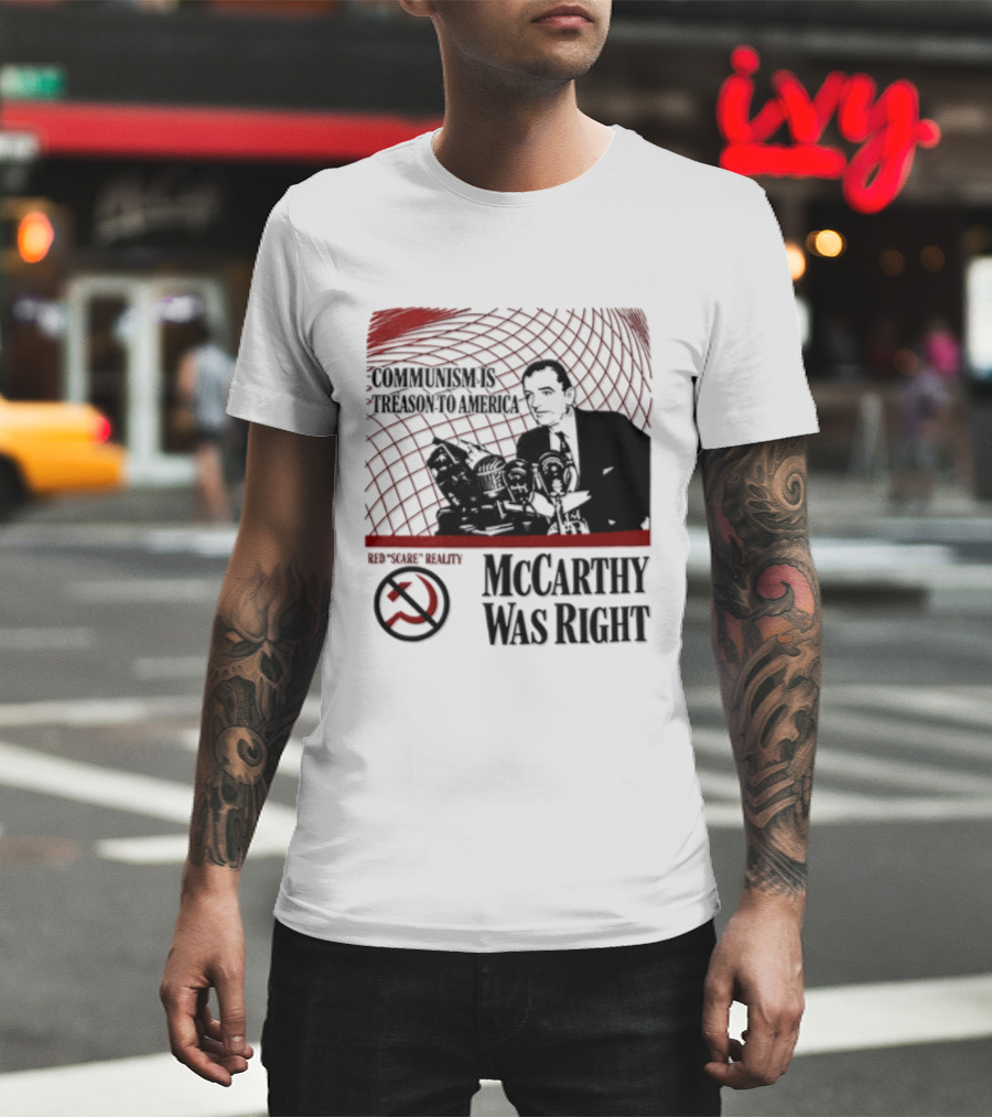 Communism Is Treason To America McCarthy Was Right Communism Is Not Your Friend T-Shirt
