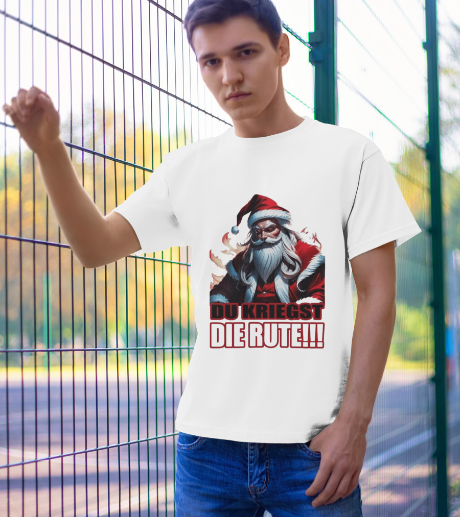 Bad Santa Du Kriegst Die Rute Festive Humor T-Shirt