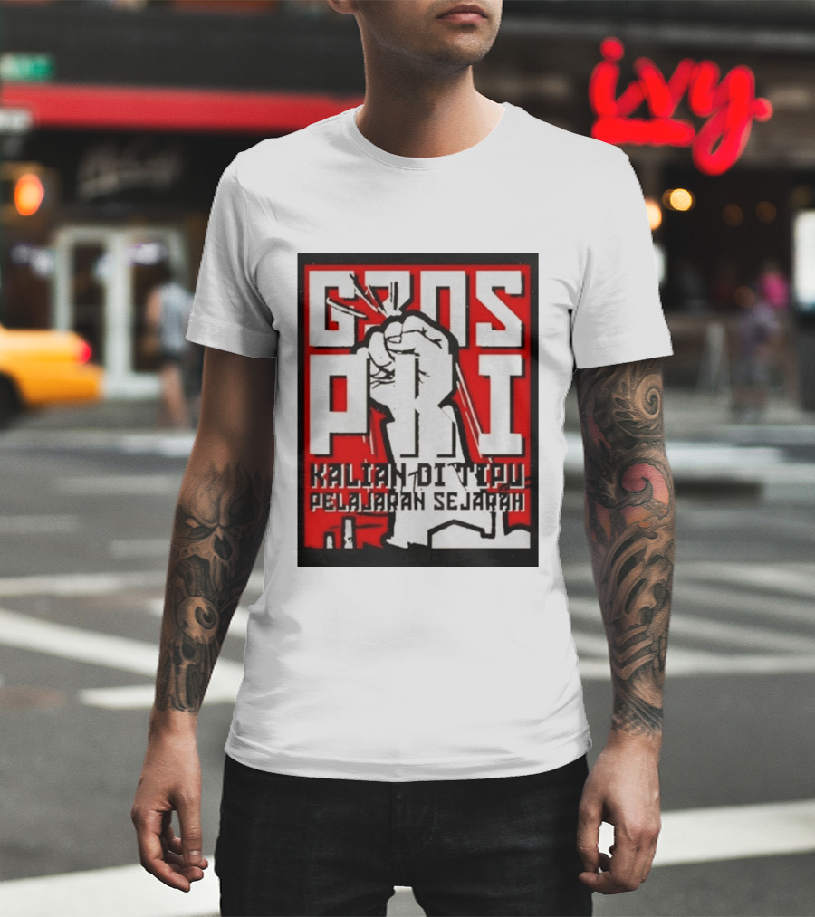 G30s PKI Kalian Di Tipu Pelajaran Sejarah T-Shirt