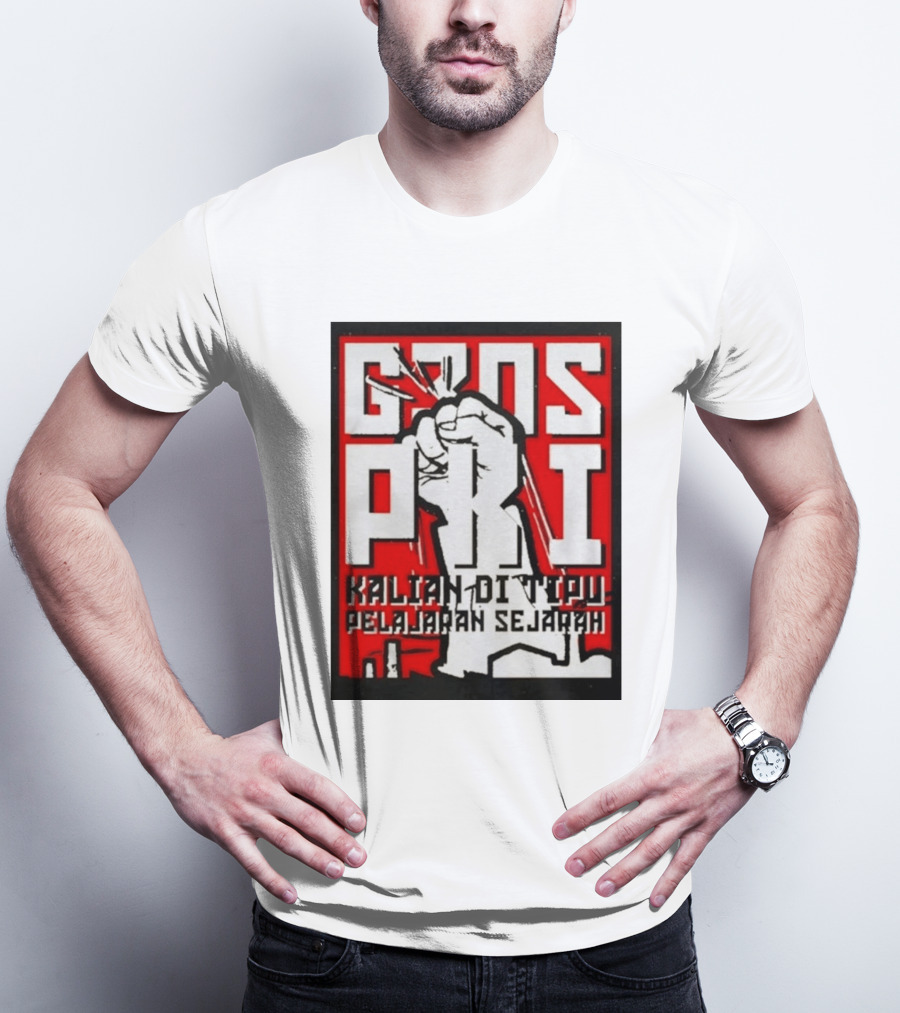G30s PKI Kalian Di Tipu Pelajaran Sejarah T-Shirt