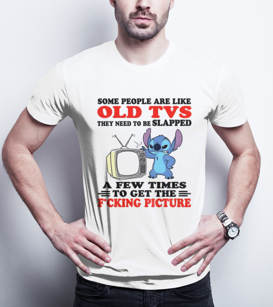 Some People Are Like Old TVs They Need To Be Slapped A Few Times To Get The Picture Stitch Vintage Humor T-Shirt