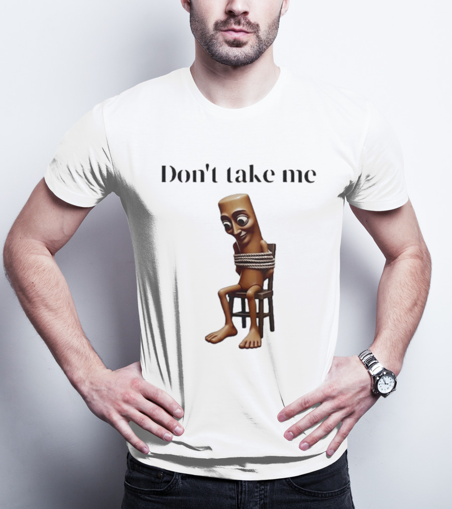 Tung Tied Don't Take Me Text With Tied Up T-Shirt