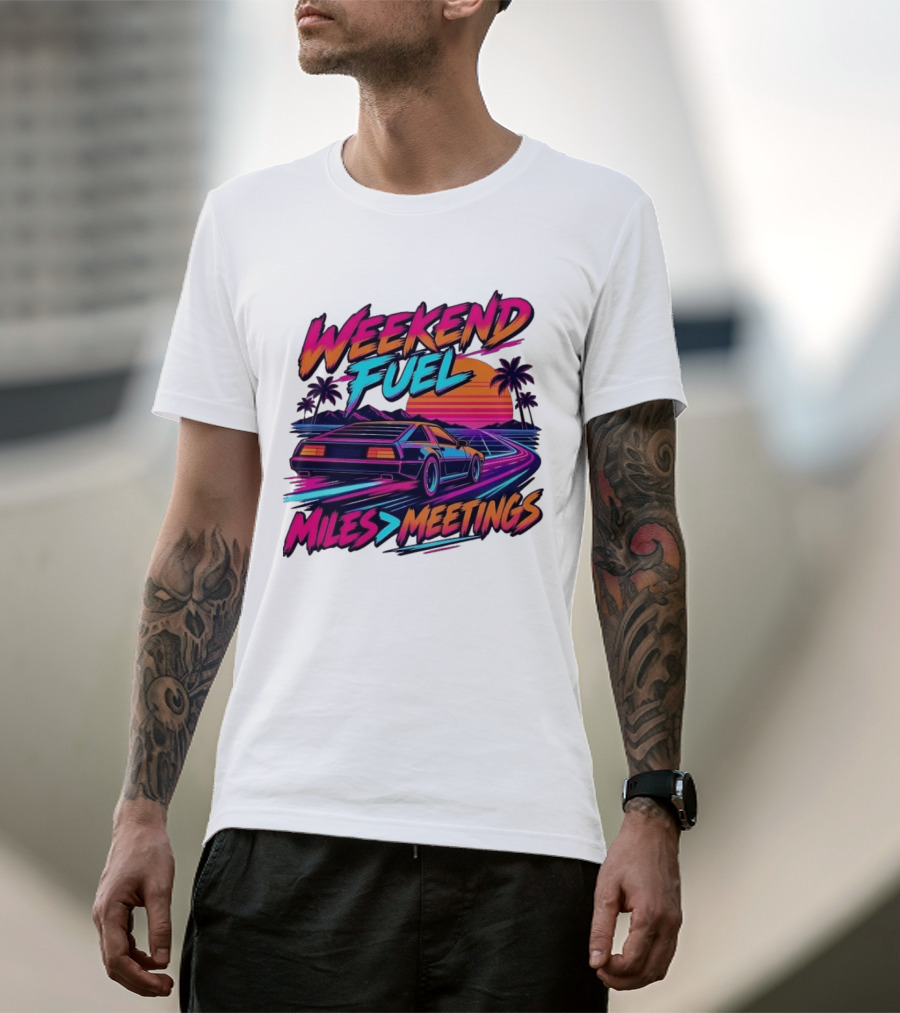 Weekend Fuel Synthwave Sports Car Miles Over Meetings Retro Aesthetic T-Shirt