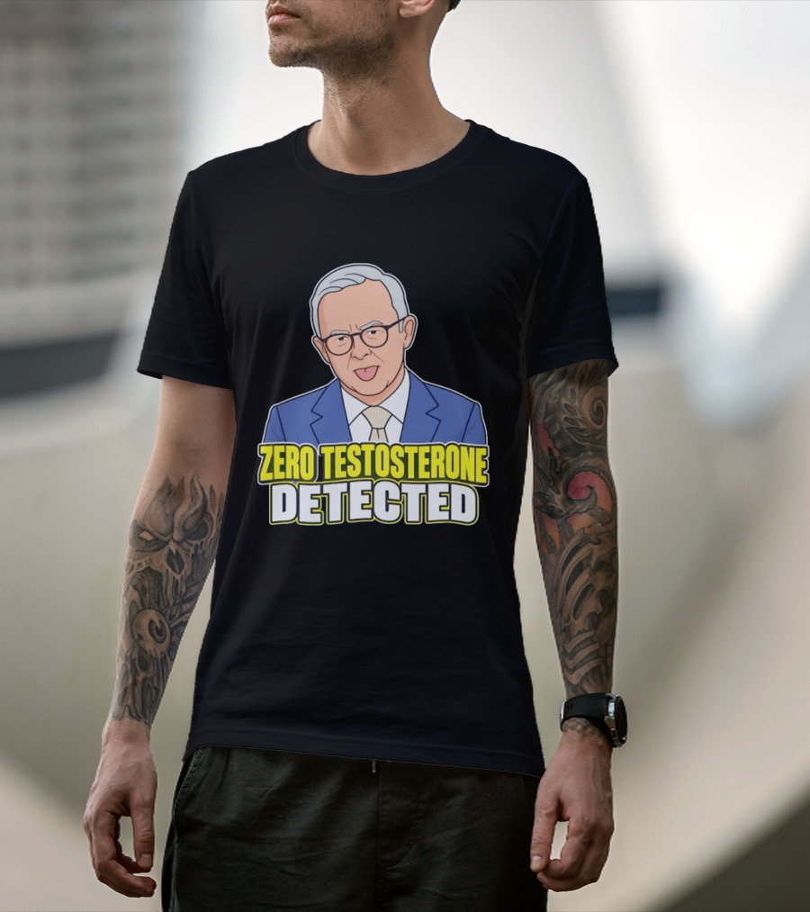 Anthony Albanese Cartoon Zero Testosterone Detected T-Shirt